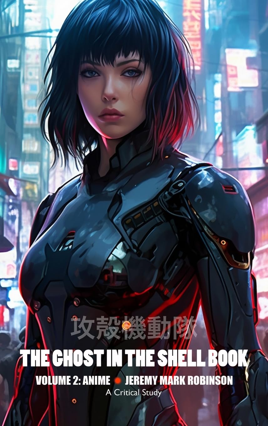 The Ghost in the Shell Book: Volume 2: Anime: Robinson, Jeremy Mark ...