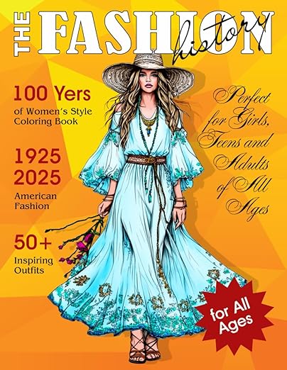 History of Fashion: 100 Years of Women's Style Coloring Book: 50 ...