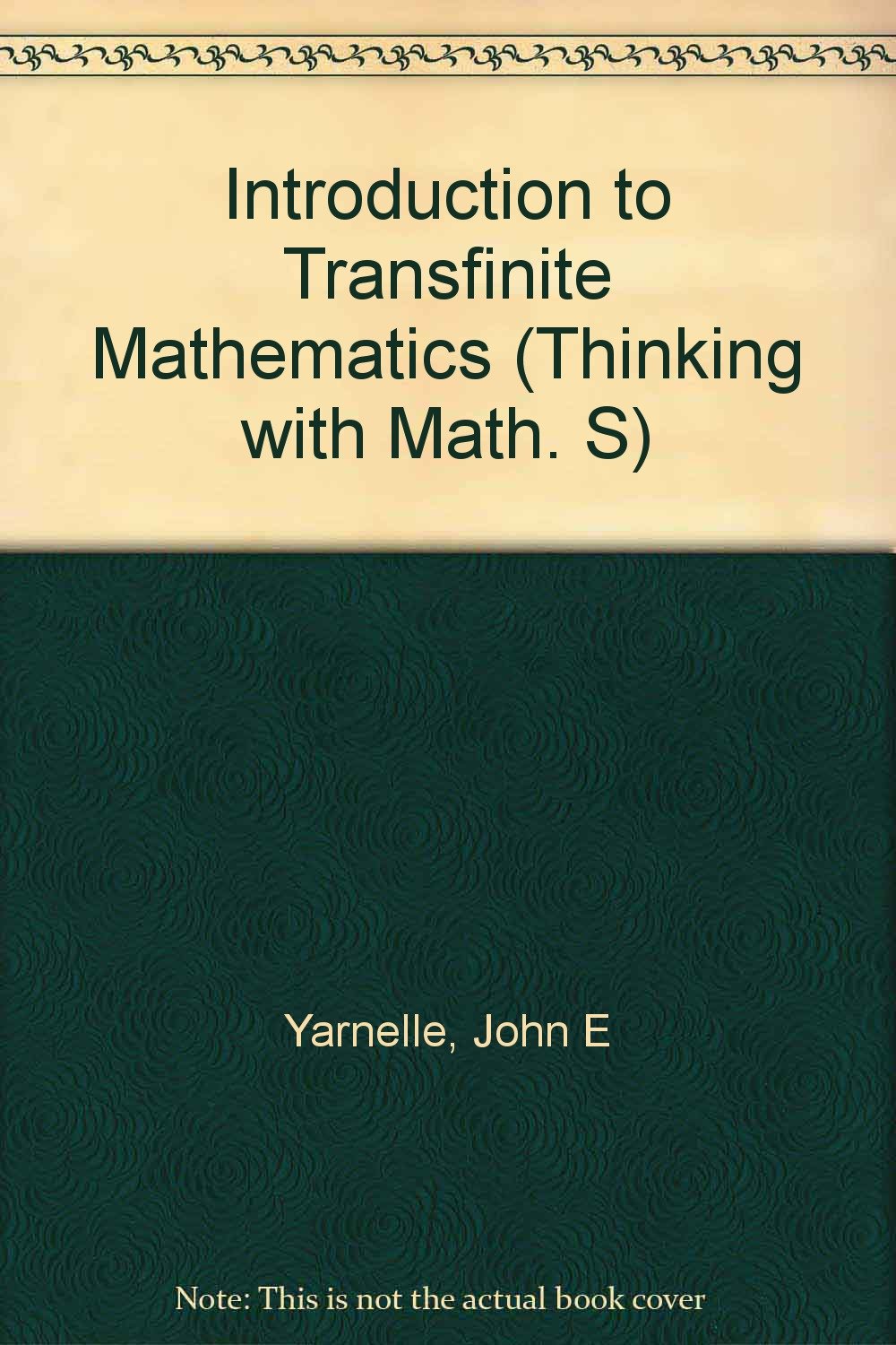 Introduction to Transfinite Mathematics (Thinking with Mathematics ...