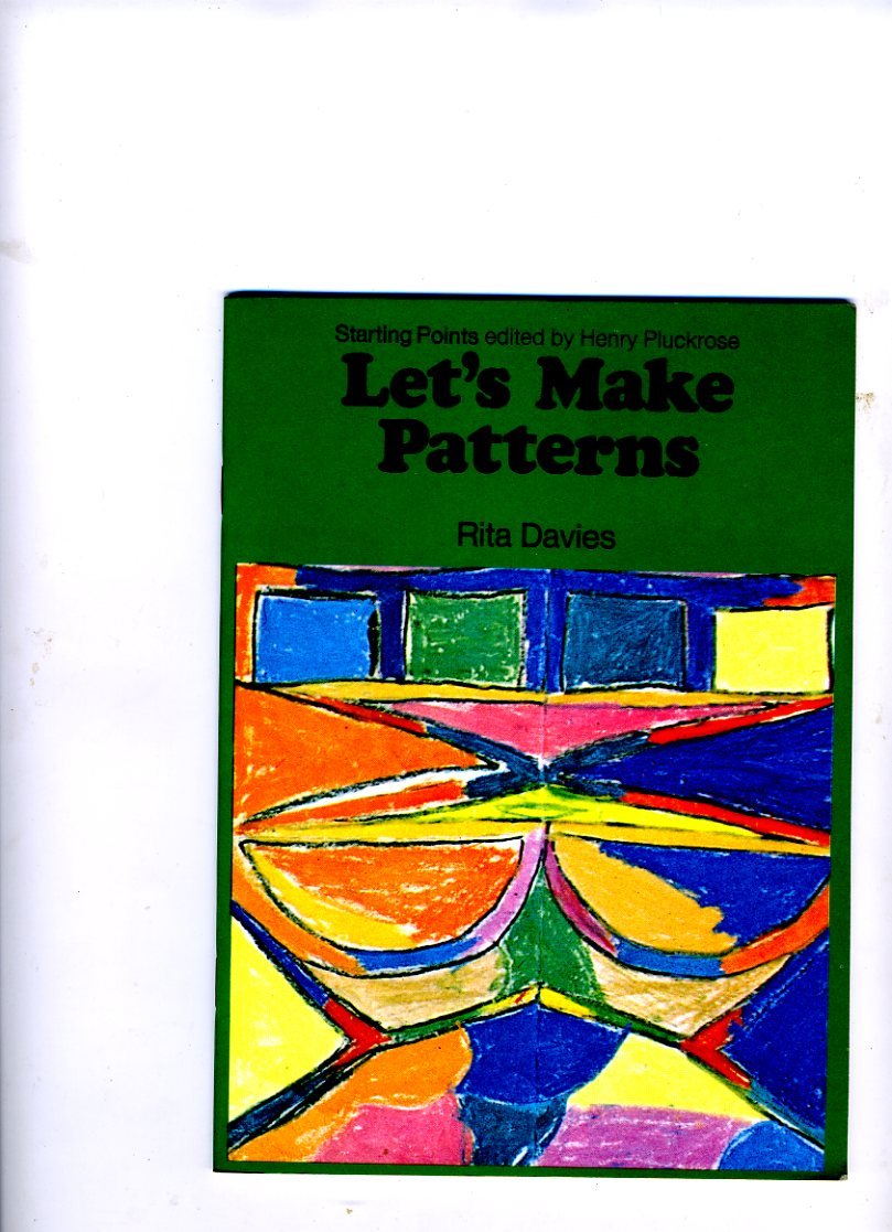 Let's Make Patterns (Starting Points): Rita Davies: 9780237351304 ...