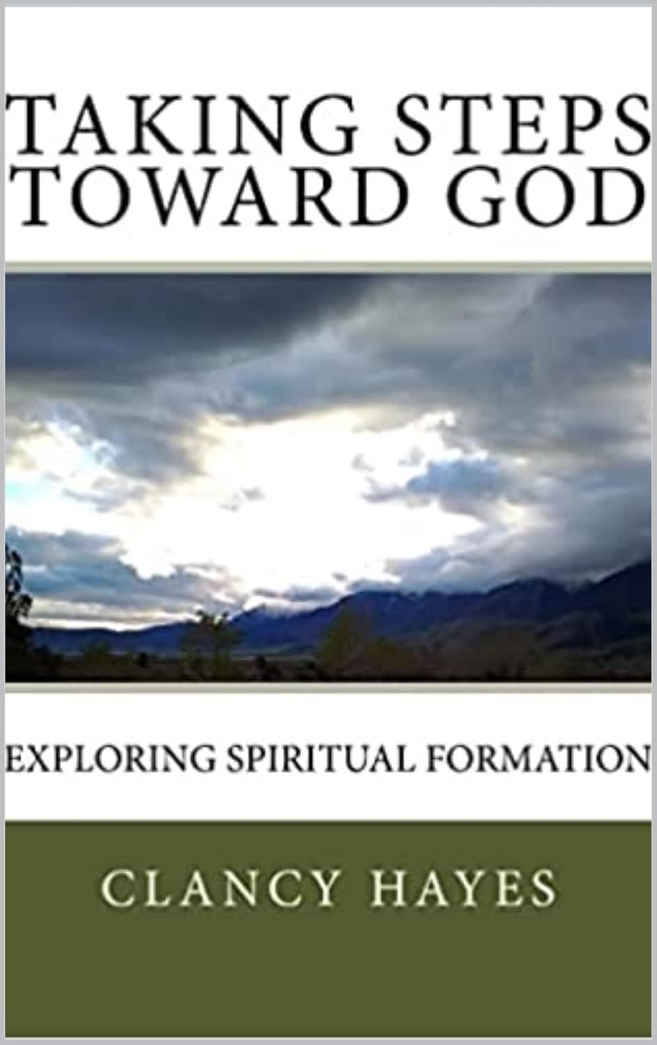 Taking Steps Toward God: Exploring Spiritual Formation - Kindle edition ...