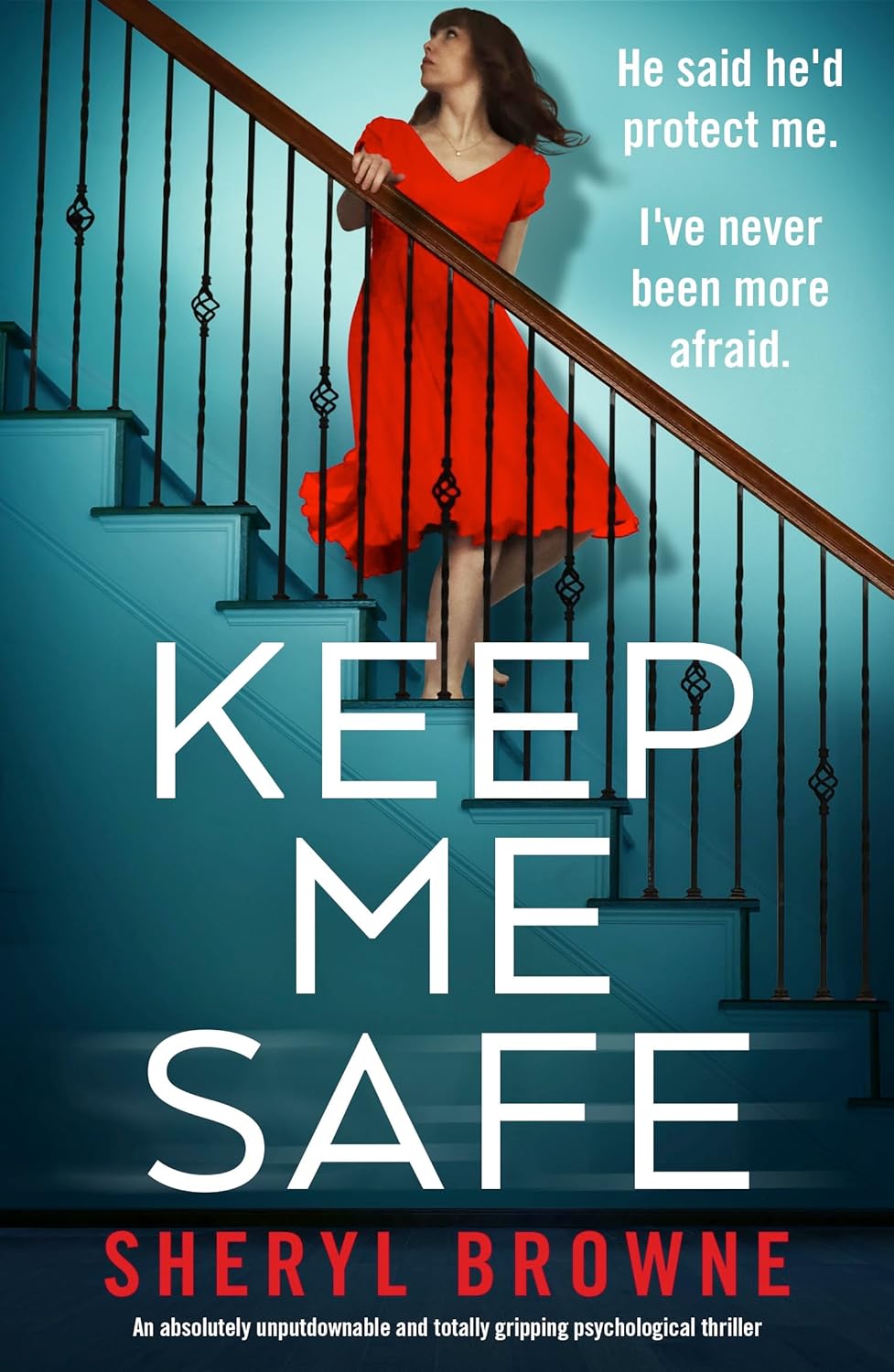 Keep Me Safe: An absolutely unputdownable and totally gripping ...