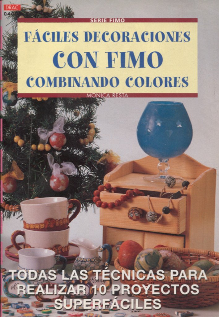 Serie Fimo nº 3. FÁCILES DECORACIONES CON FIMO COMBINANDO COLORES (CREA ...
