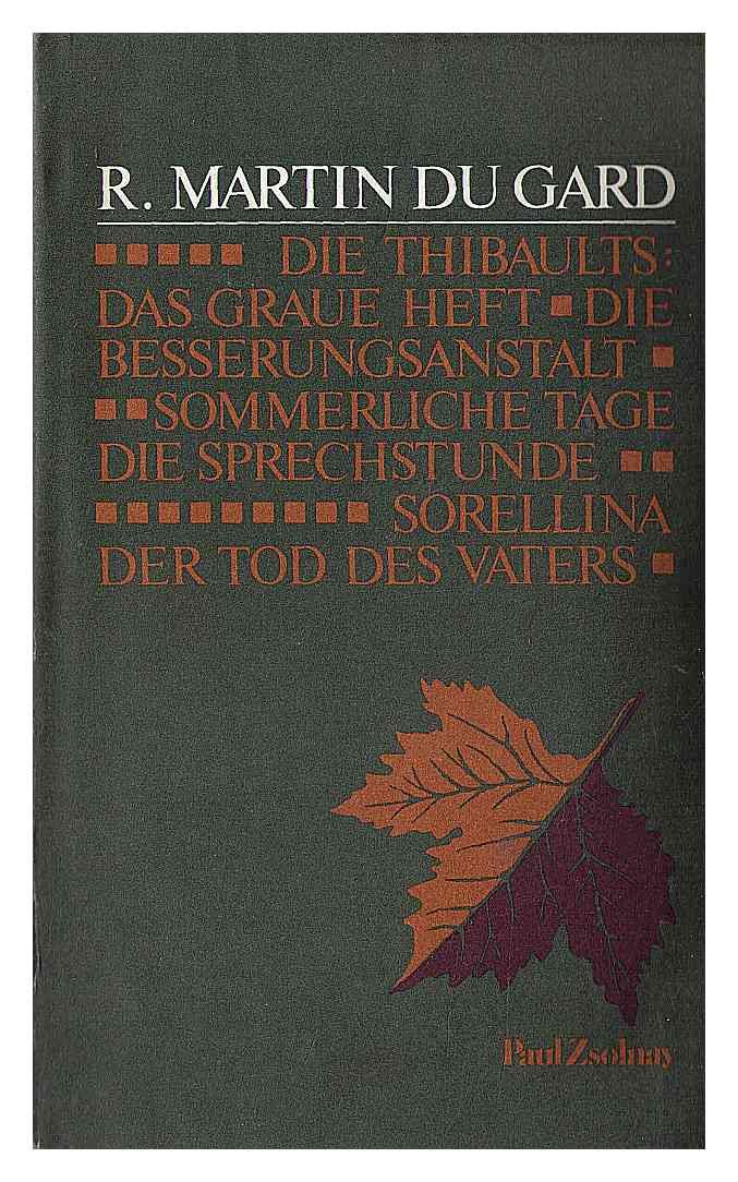 Die Thibaults. Das graue Heft. Die Besserungsanstalt. Sommerliche Tage ...