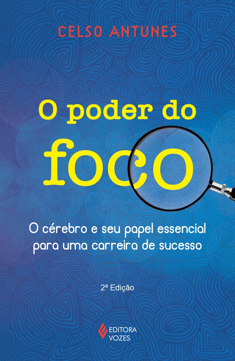 O Poder do Foco. O Cérebro e Seu Papel Essencial Para Uma Carreira de ...