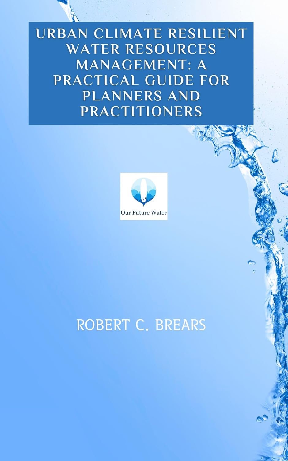 Urban Climate Resilient Water Resources Management: A Practical Guide ...