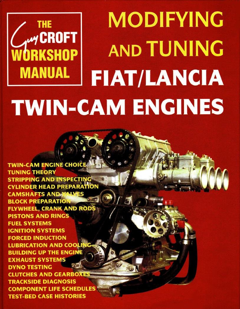 Modifying and Tuning Fiat/Lancia Twin-Cam Engines: Croft, Guy ...