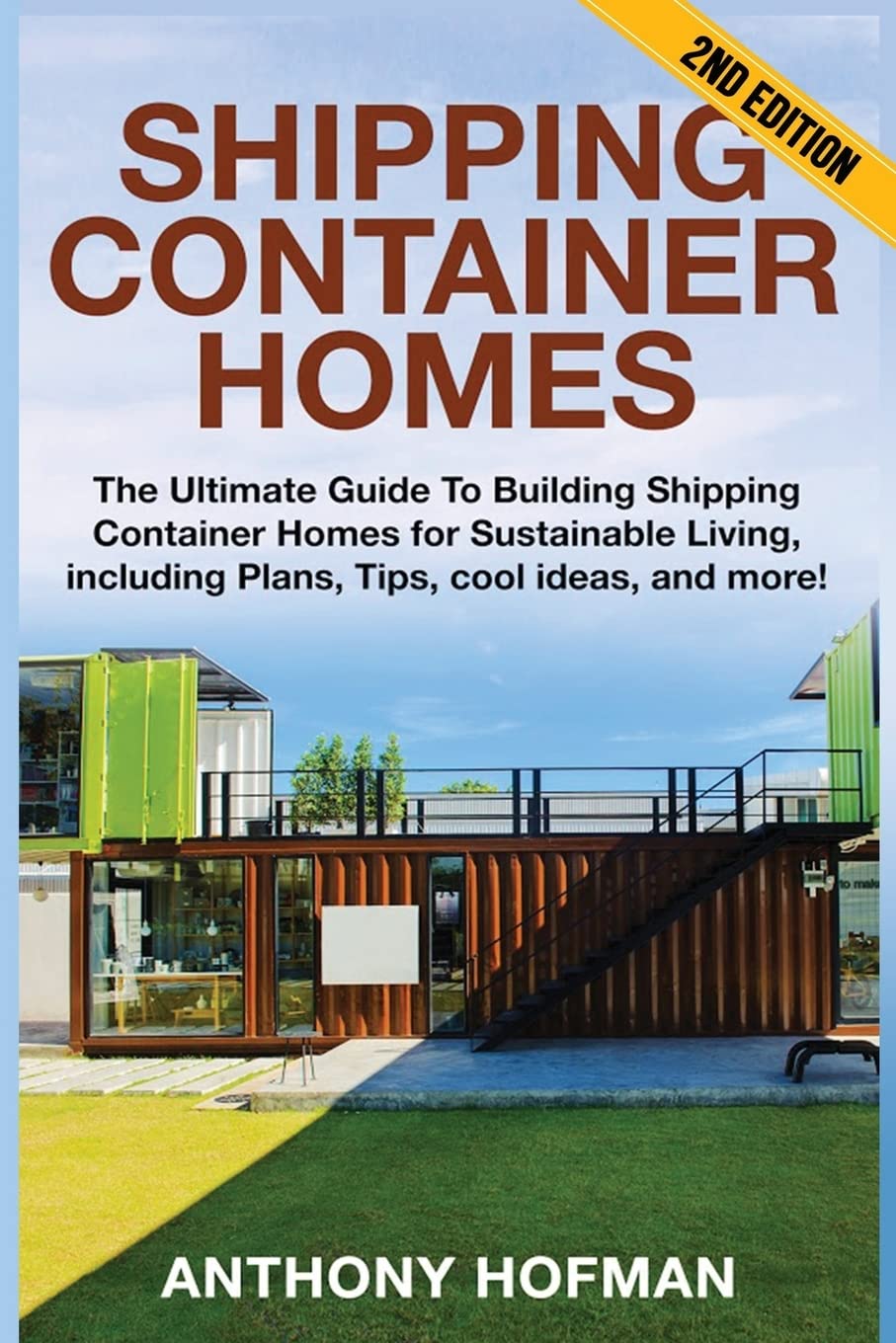 Shipping Container Homes: The Ultimate Guide To Building Shipping ...