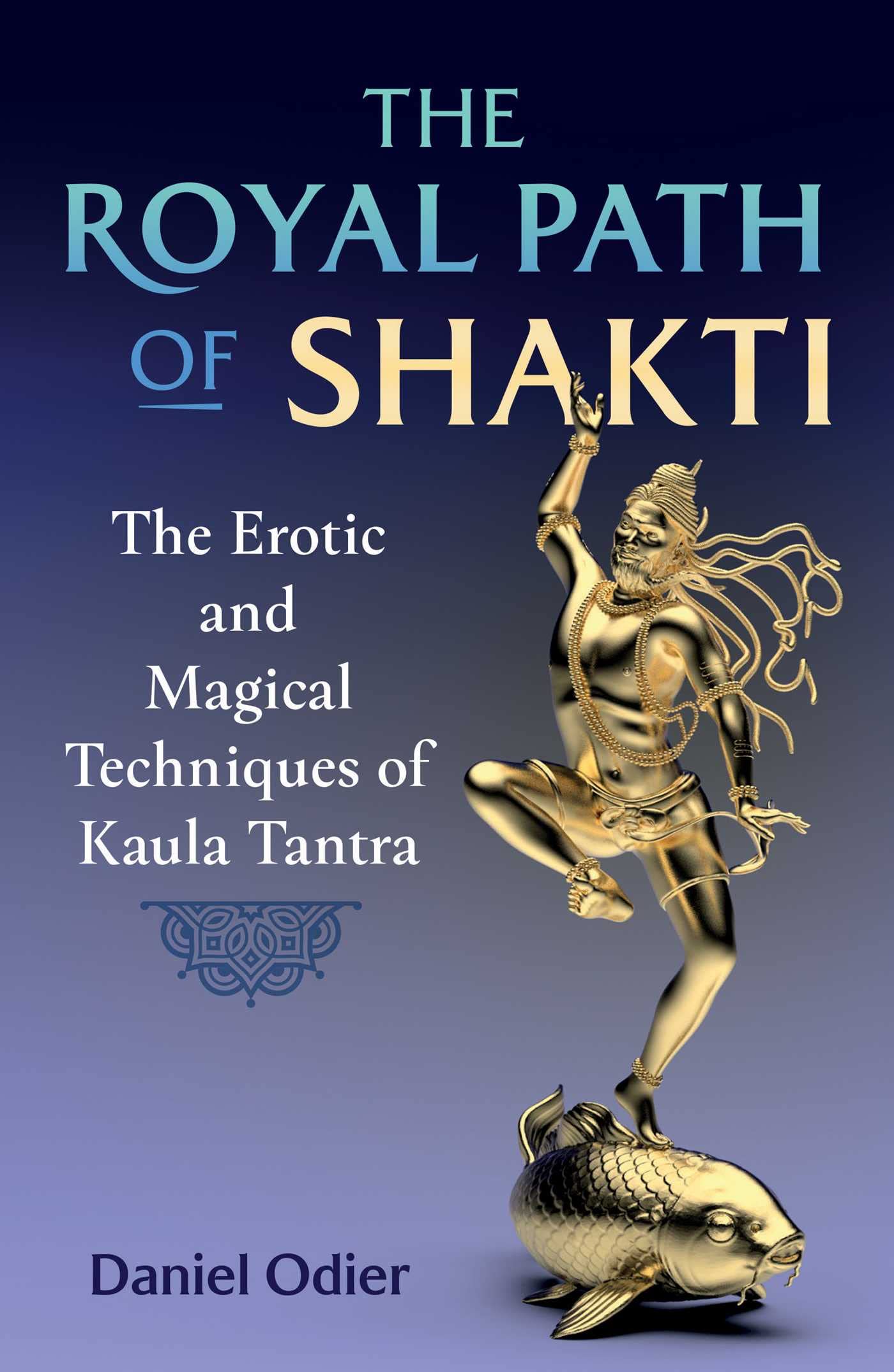 Buy The Royal Path of Shakti: The Erotic and Magical Techniques of ...
