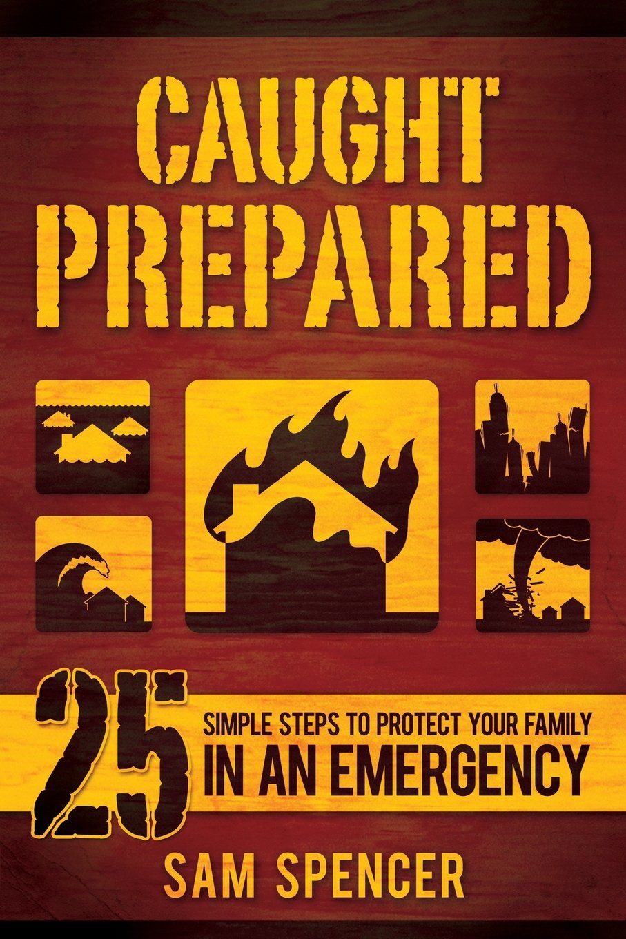 Amazon.com: Caught Prepared: 25 Simple Steps to Protect Your Family in ...