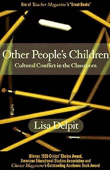 Other People's Children: Cultural Conflict in the Classroom: Delpit ...