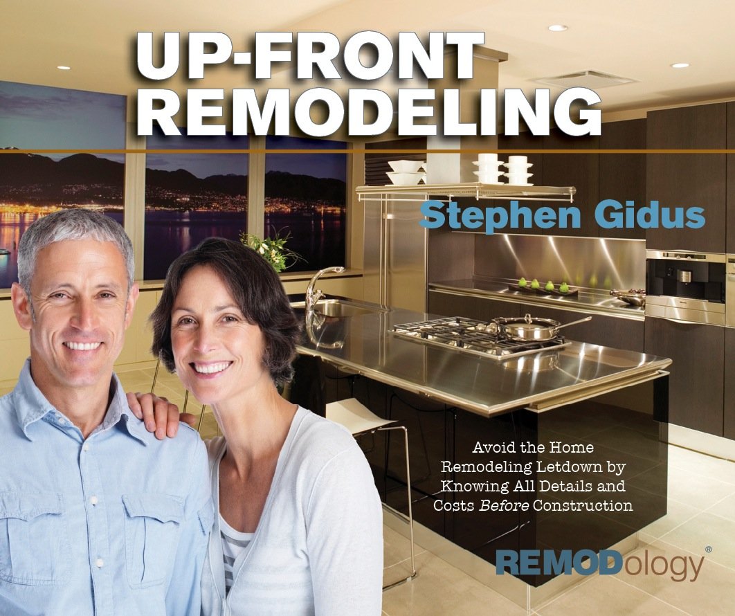 Up-Front Remodeling: Avoid the Home Remodeling Letdown by Knowing All ...