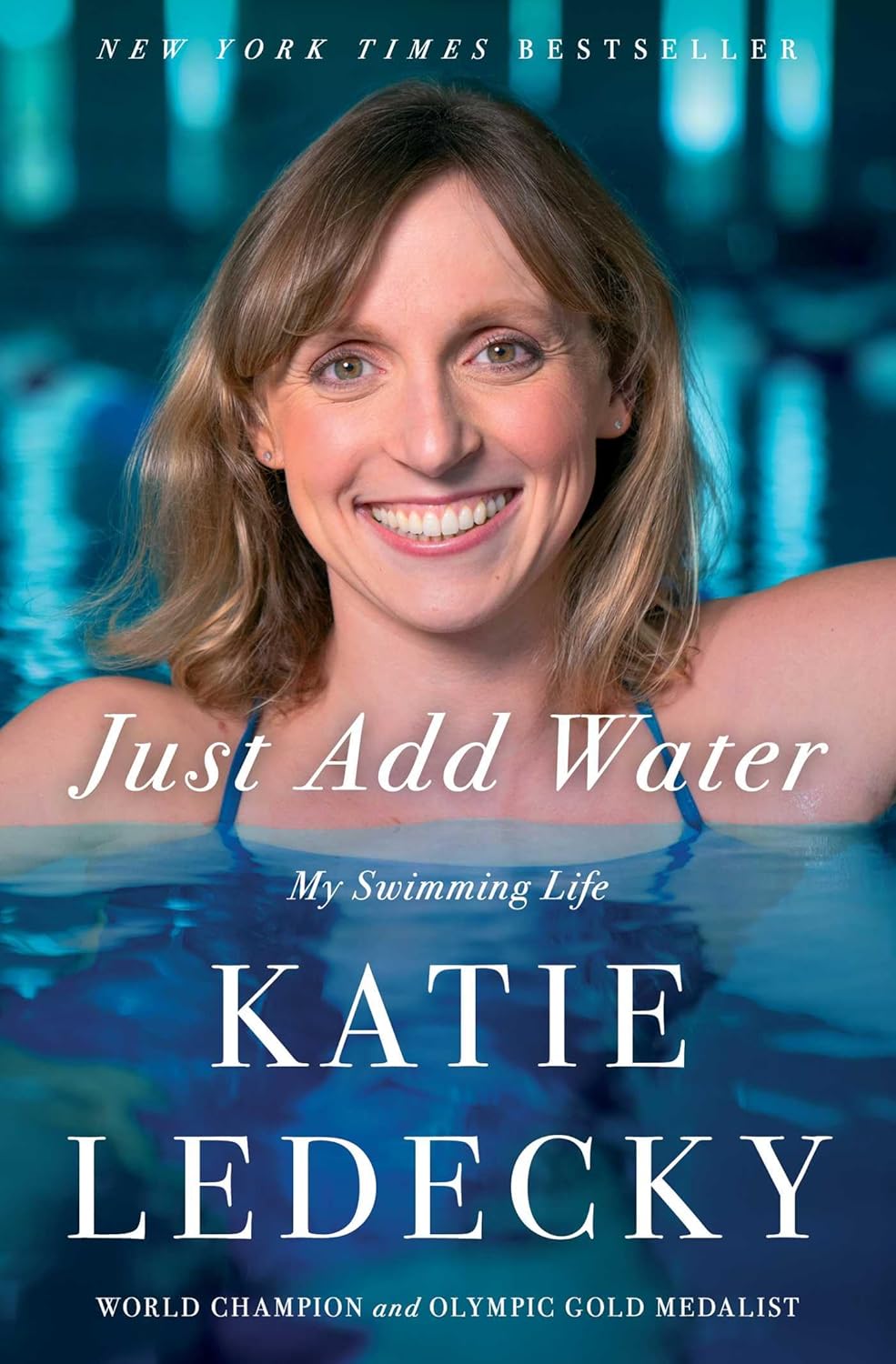 Amazon.com: Just Add Water: My Swimming Life eBook : Ledecky, Katie ...