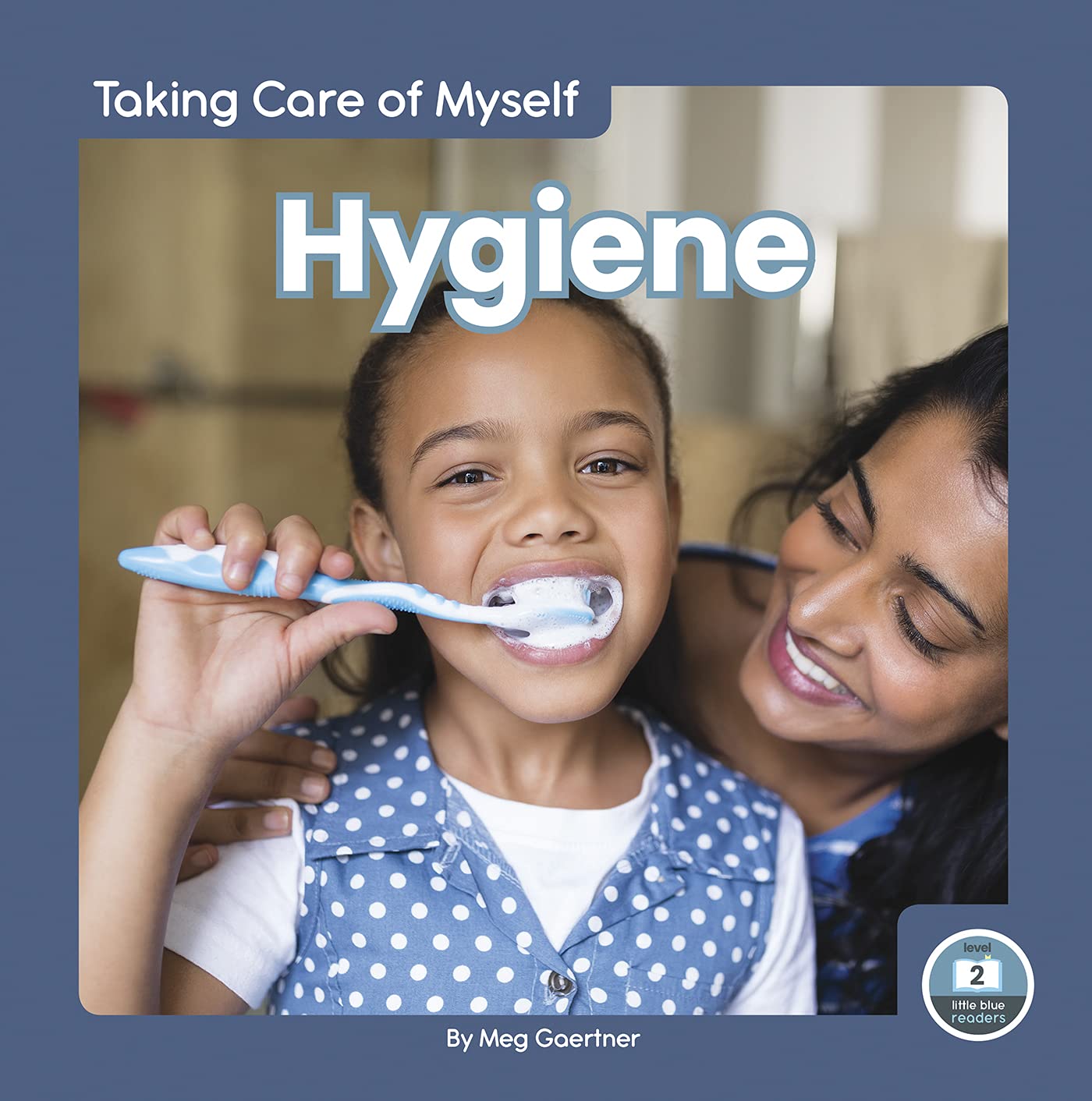 Taking Care of Myself: Hygiene (Taking Care of Myself; Little Blue ...