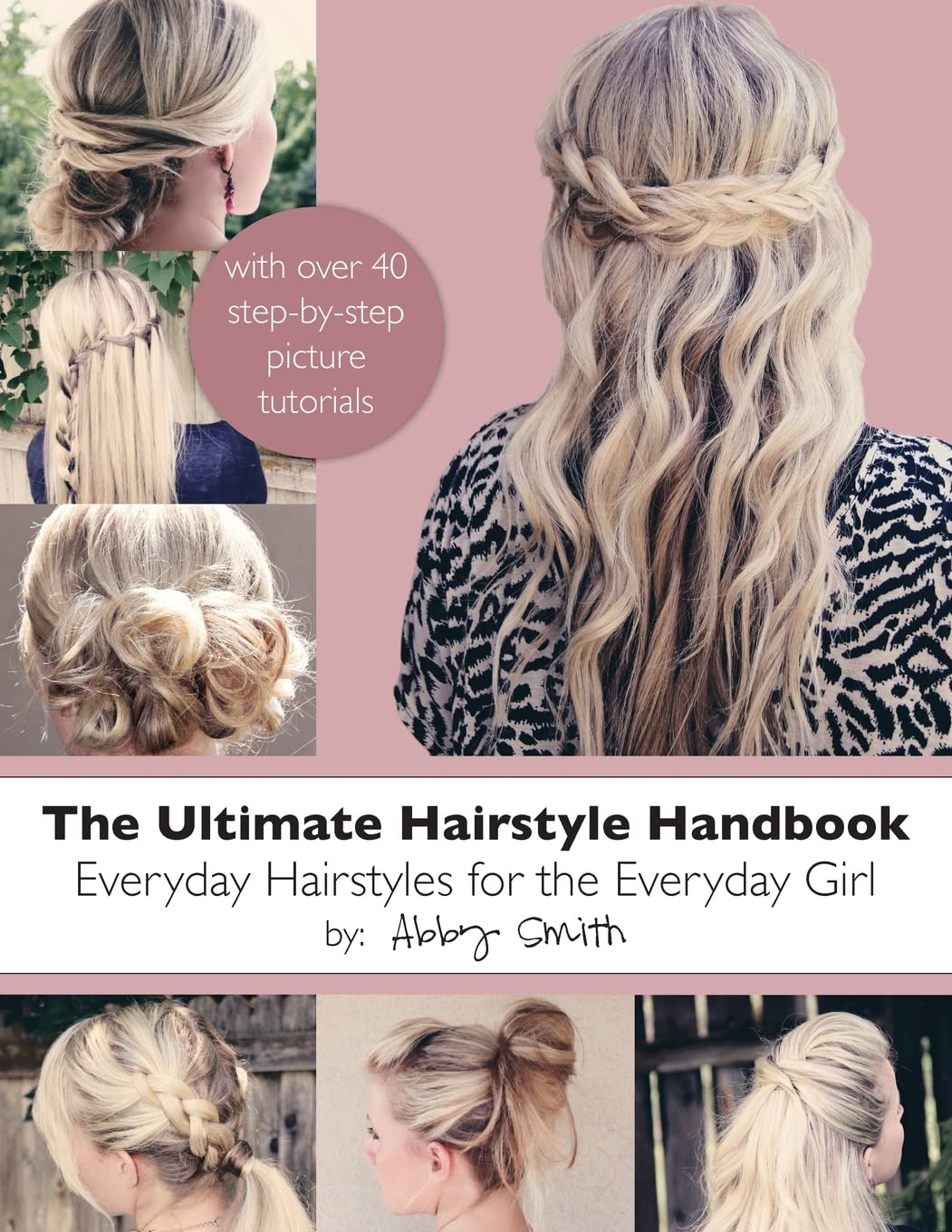 The Ultimate Hairstyle Handbook: Everyday Hairstyles for the Everyday ...