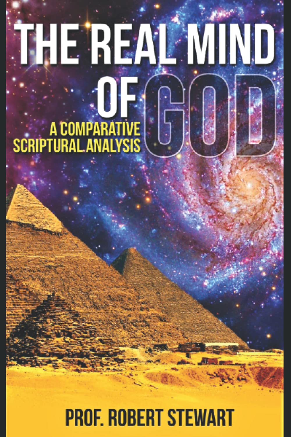 THE REAL MIND OF GOD: (A Comparative Scriptural Analysis): Stewart ...