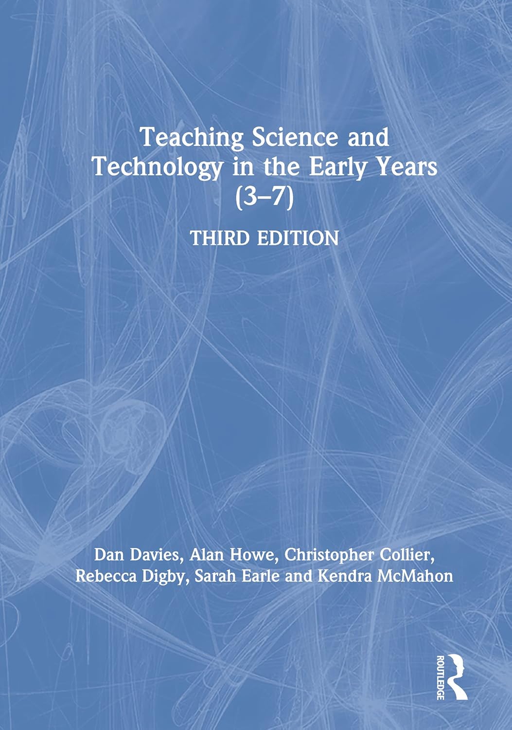 Teaching Science and Technology in the Early Years (3–7) : Davies, Dan ...