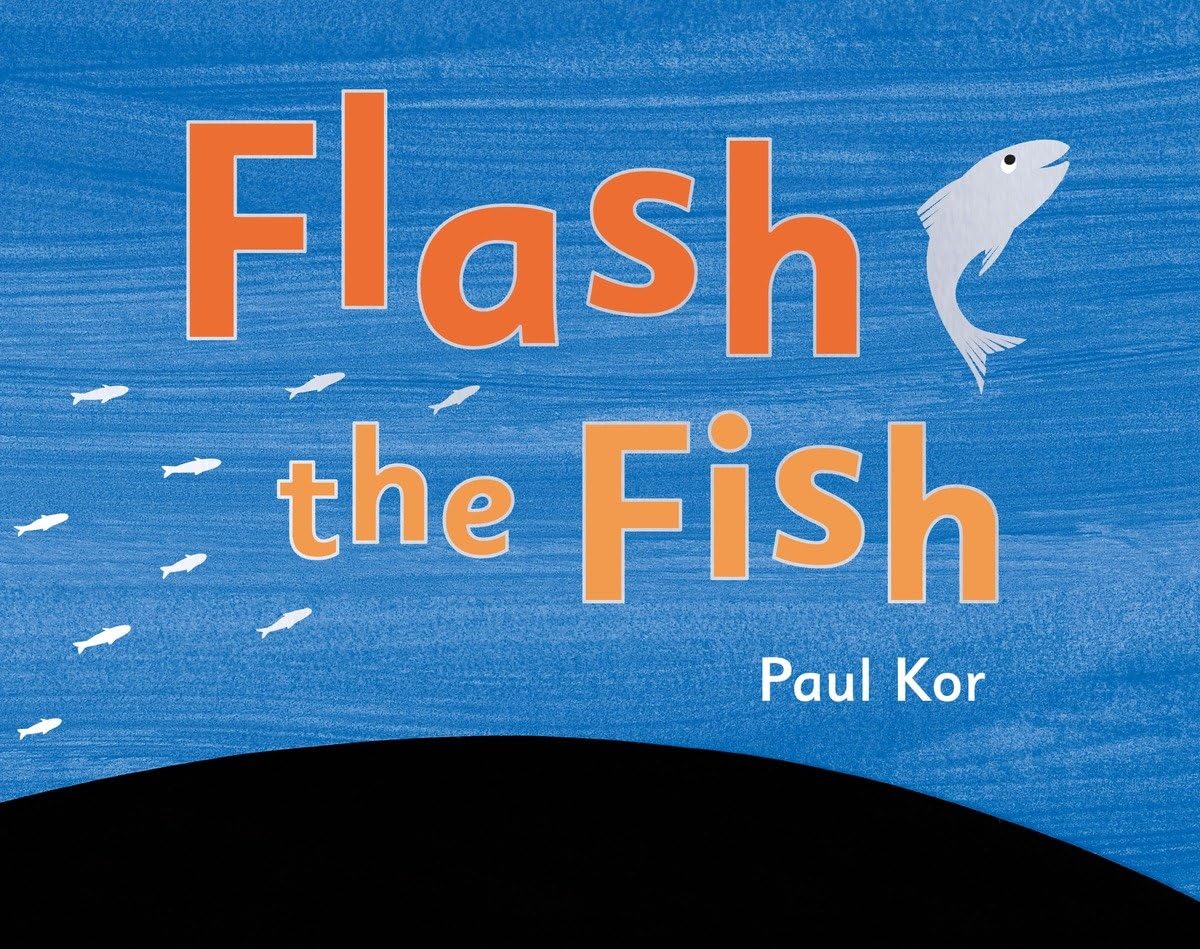 Amazon.com: Flash the Fish: 9780735227460: Kor, Paul, Kor, Paul: Books