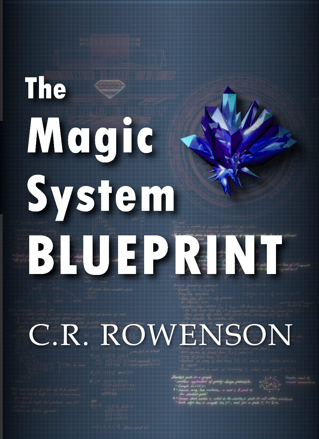 The Magic System Blueprint A Fiction Writers Guide To Building ...