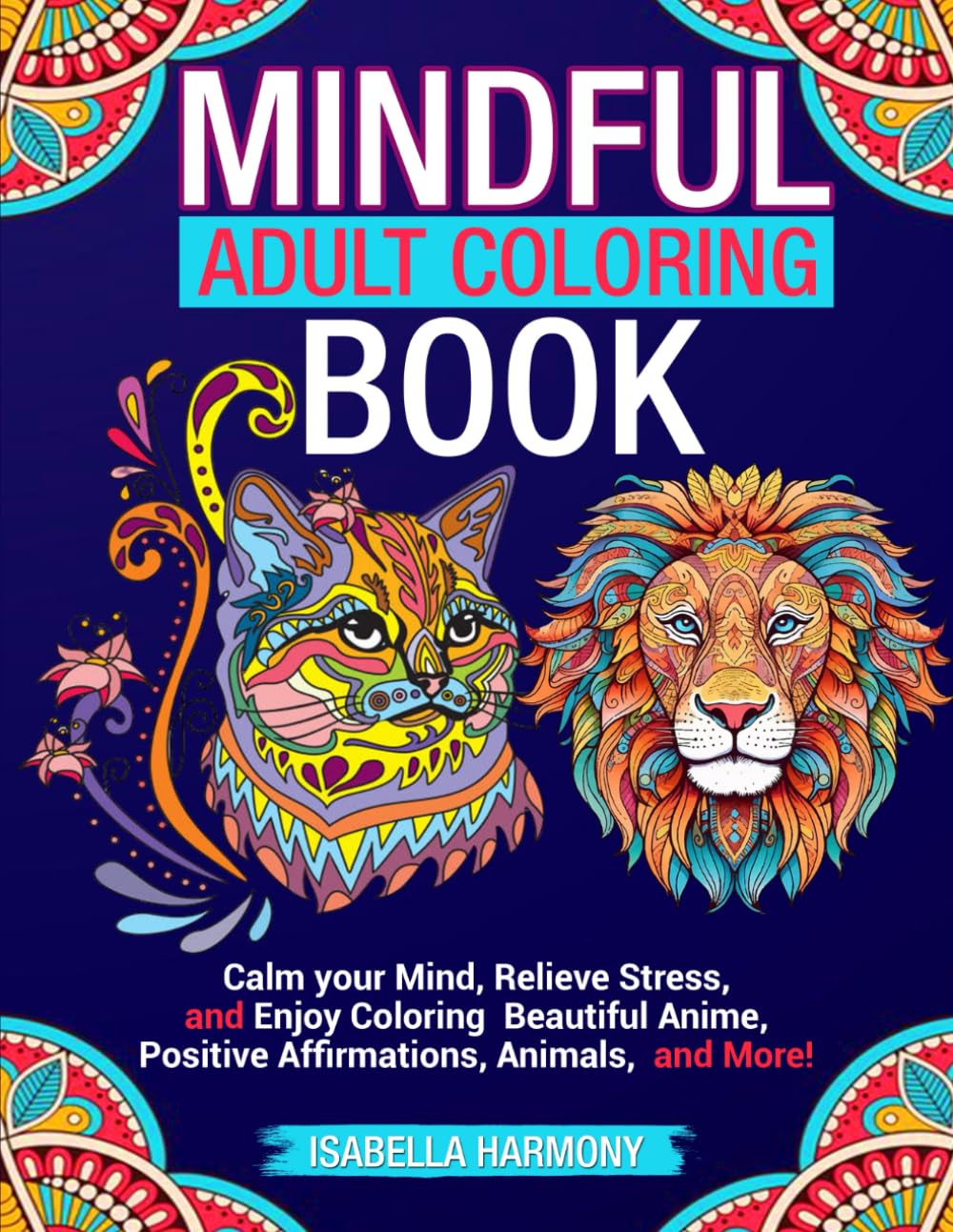Mindful Adult Coloring Book Calm your Mind, Relieve Stress, and Enjoy ...
