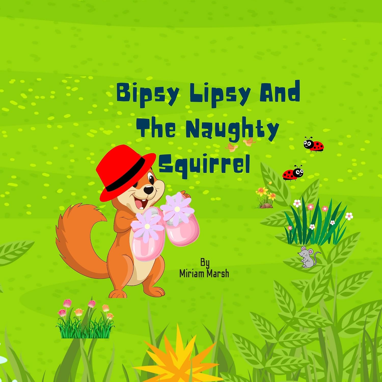 Bipsy Lipsy And The Naughty Squirrel eBook : Marsh , Miriam : Amazon.co ...