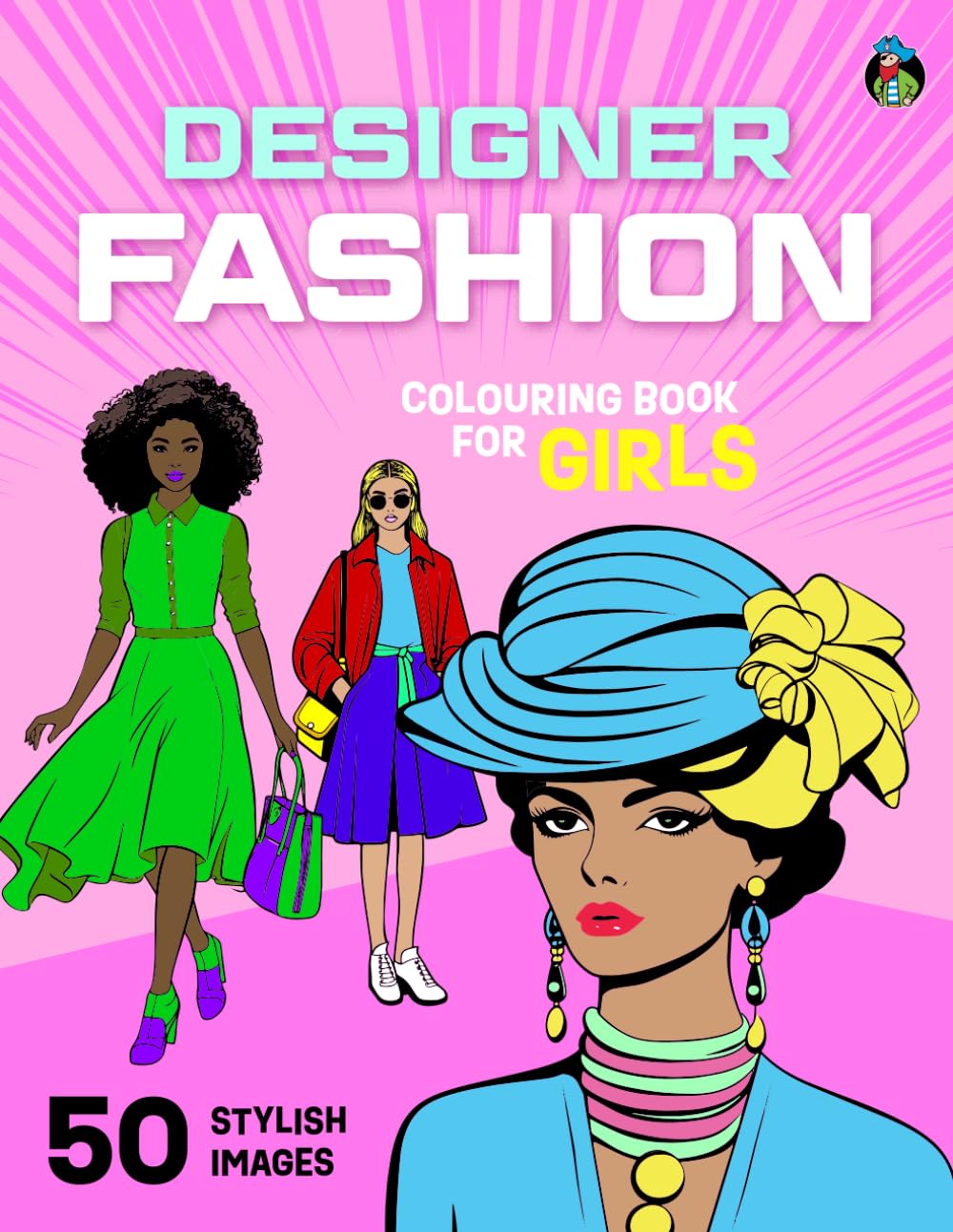 Designer Fashion Colouring Book for Girls: 50 Catwalk Style Colouring ...