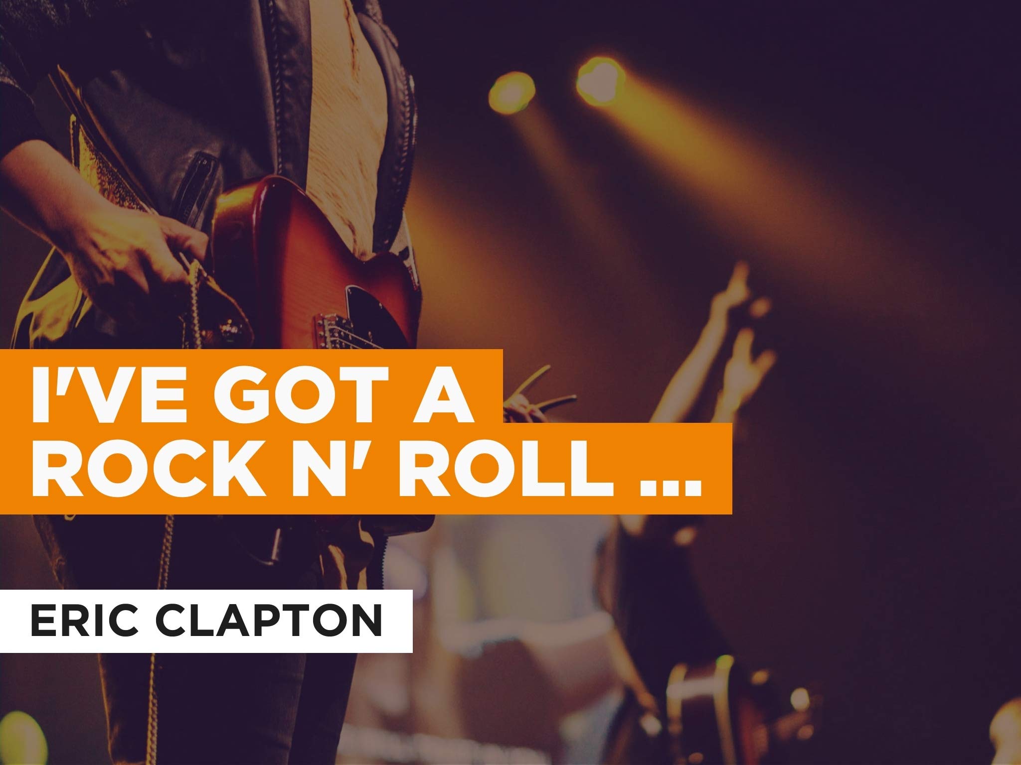 Watch I've Got A Rock N' Roll Heart in the Style of Eric Clapton ...
