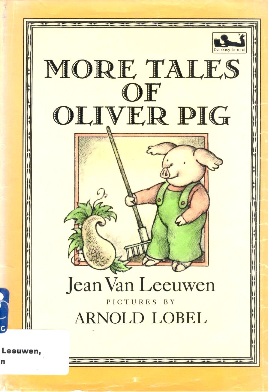 More Tales of Oliver Pig (Oliver and Amanda): Jean Van Leeuwen, Arthur ...