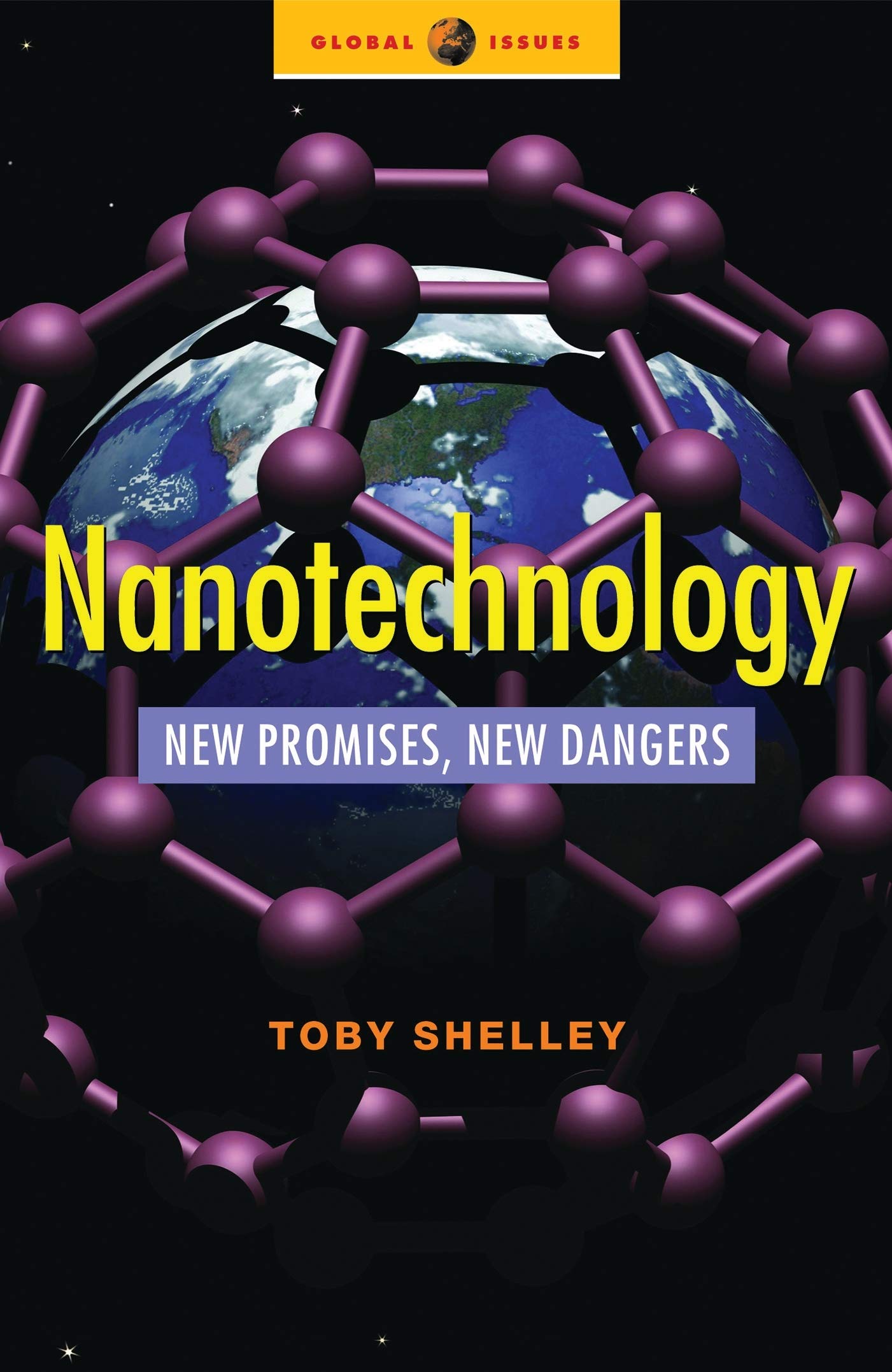 Nanotechnology: New Promises, New Dangers (Global Issues): Shelley ...