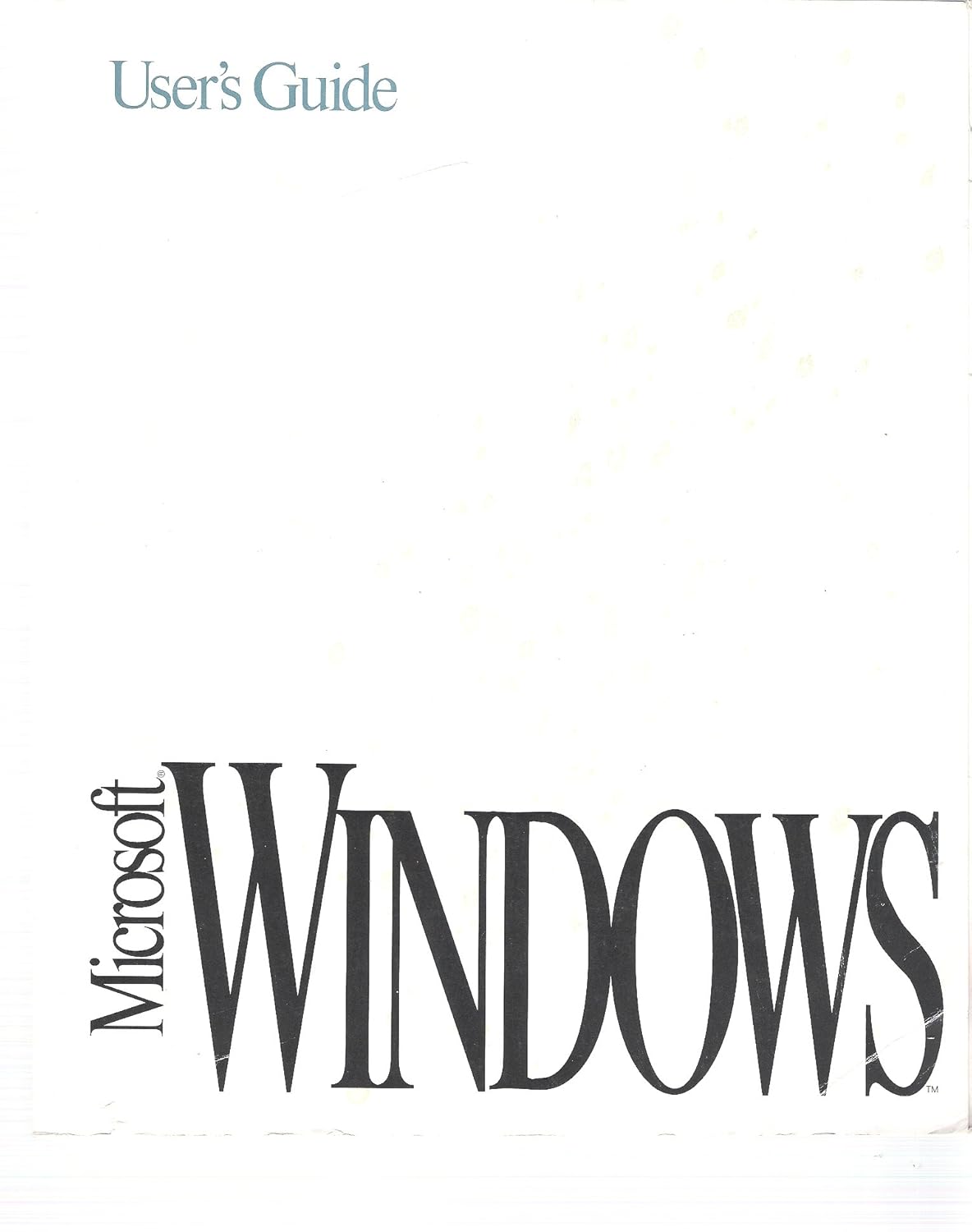 Microsoft Windows Version 3.1 User's Guide for the Microsoft Windows Operating System ...