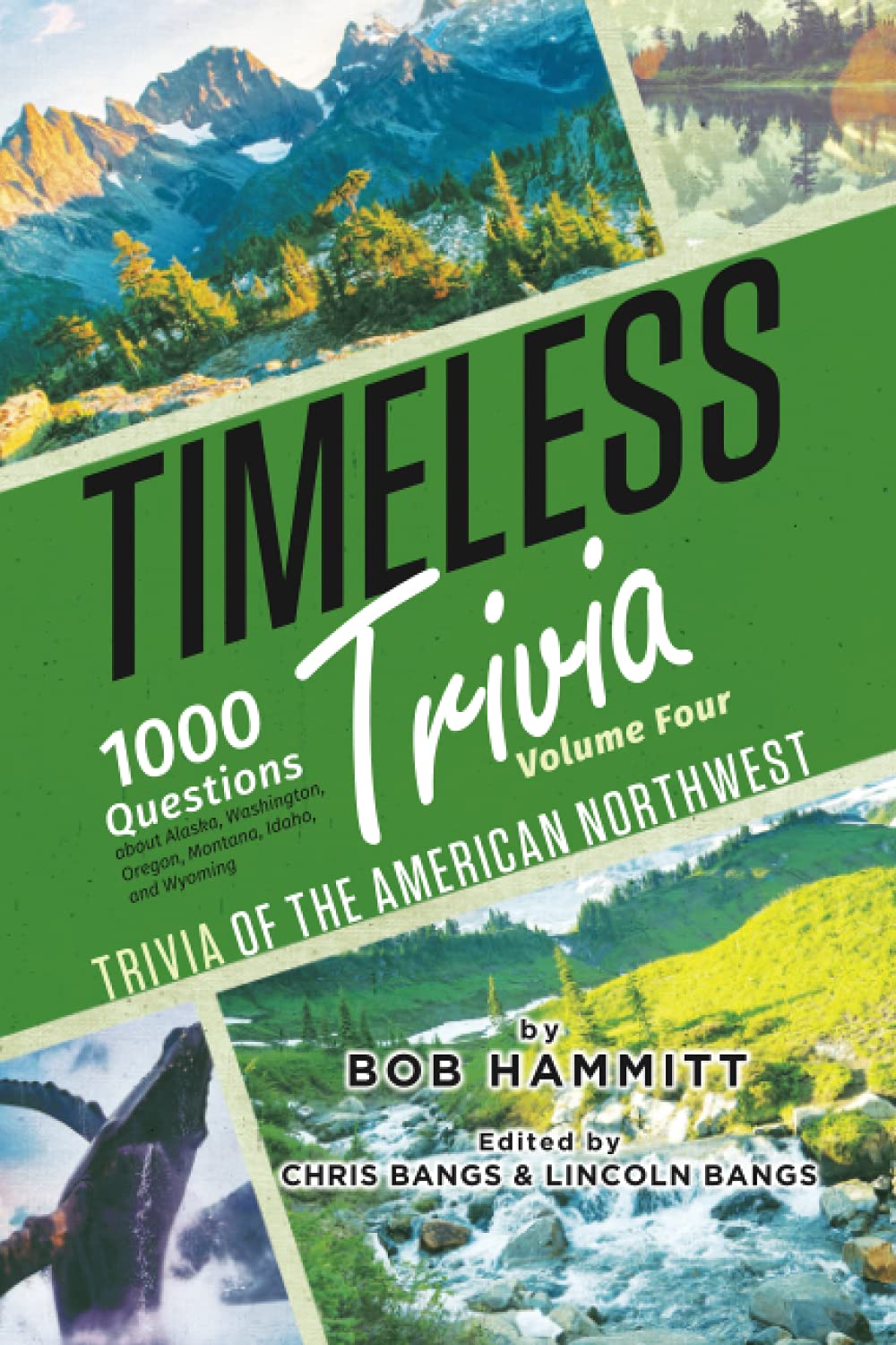 Timeless Trivia Volume Four: Trivia of the American Northwest: 1000 ...