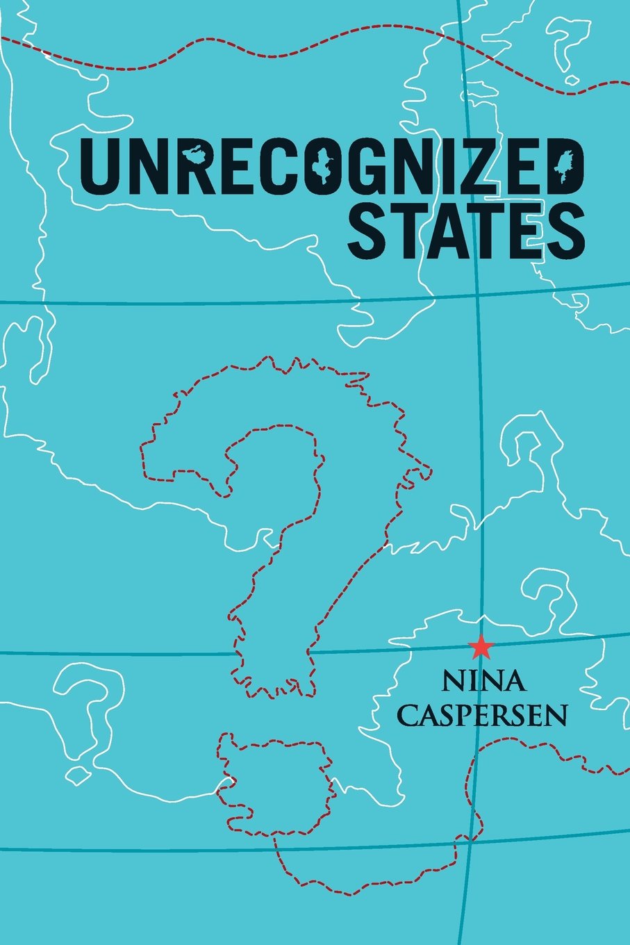 Amazon.com: Unrecognized States: The Struggle for Sovereignty in the ...