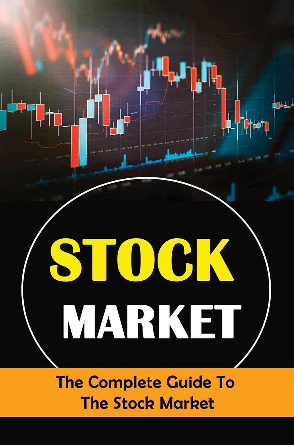 Amazon.com: Stock Market: The Complete Guide To The Stock Market eBook ...