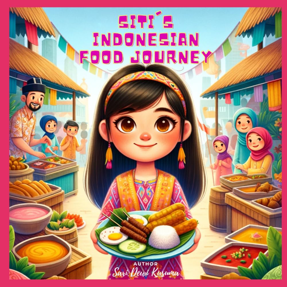 Siti's Indonesian Food Journey: A Bilingual Children's Book (English ...