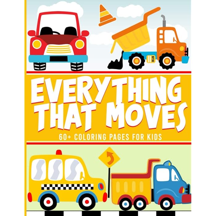 Buy Everything That Moves GIANT Coloring Book With Funny Vehicles For buy-everything-that-moves-giant-coloring-book-with-funny-vehicles-for