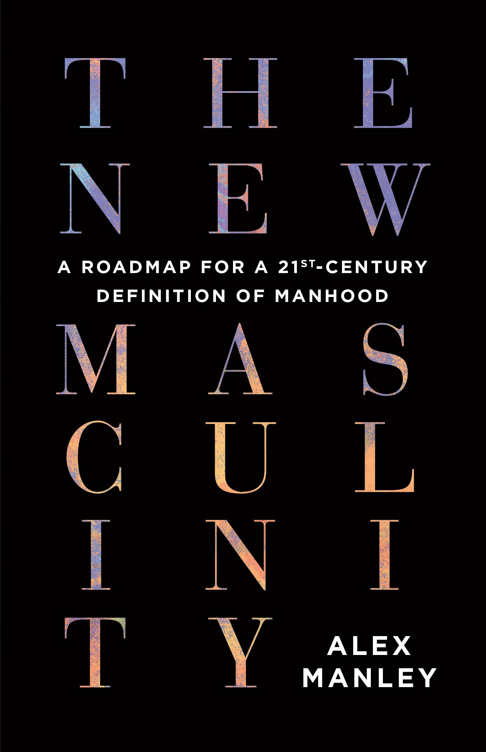 Amazon.com: The New Masculinity: A Roadmap for a 21st-Century ...