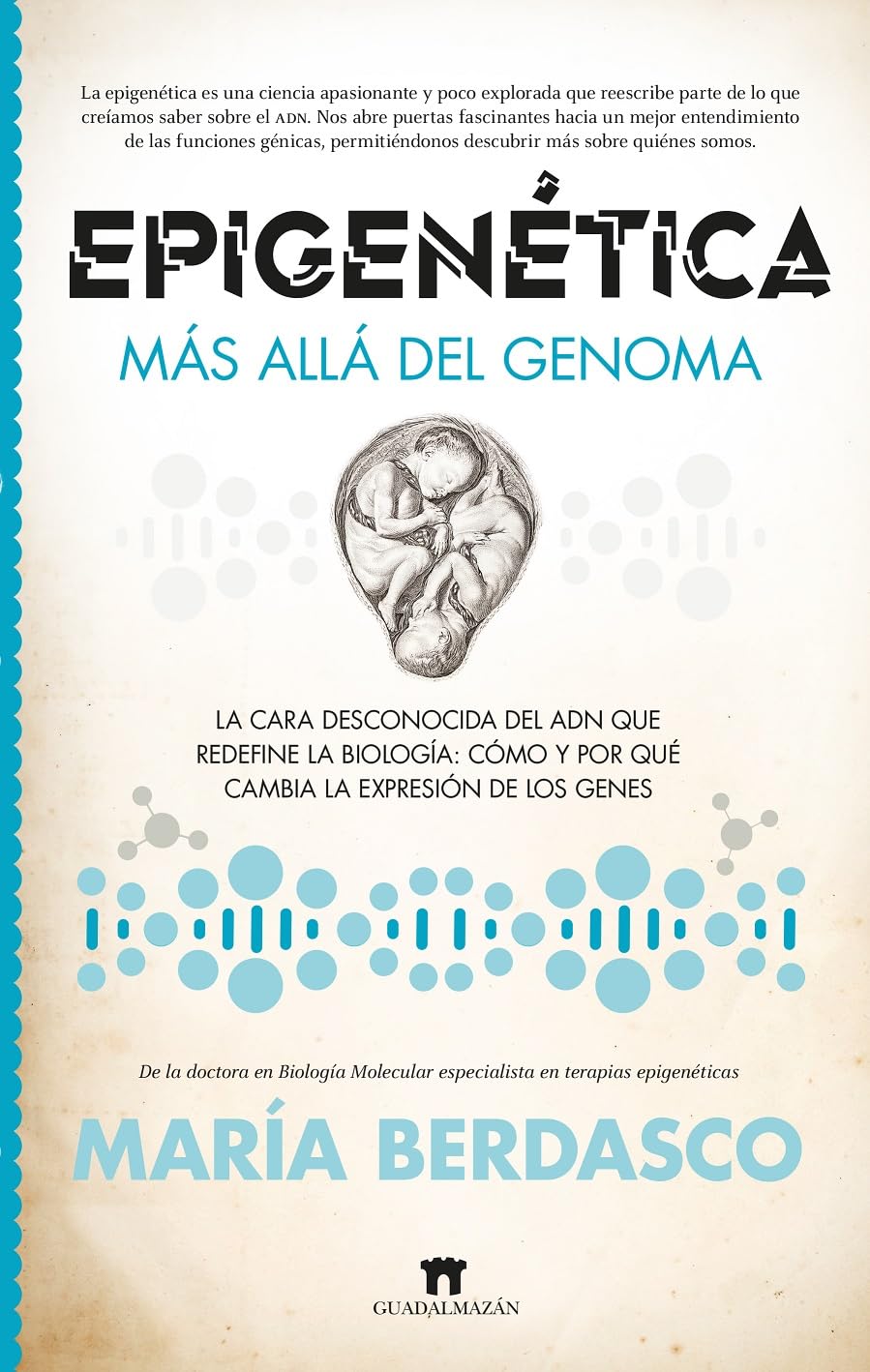 Epigenética; Más allá del genoma (Divulgación Científica) : María ...