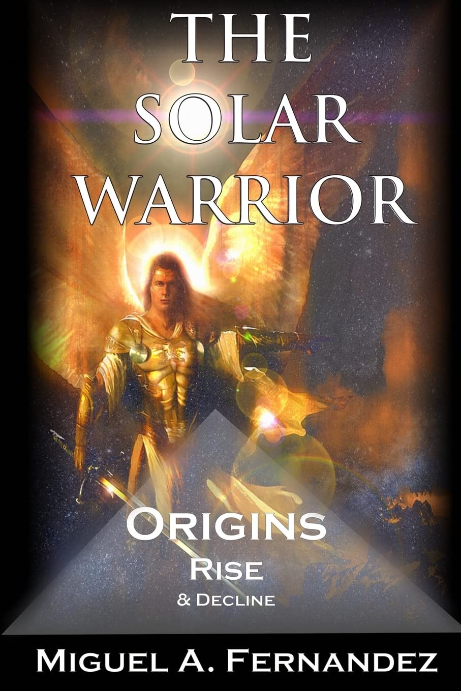 The Solar Warrior - Origins Rise & Decline (The Solar Warrior Trilogy ...