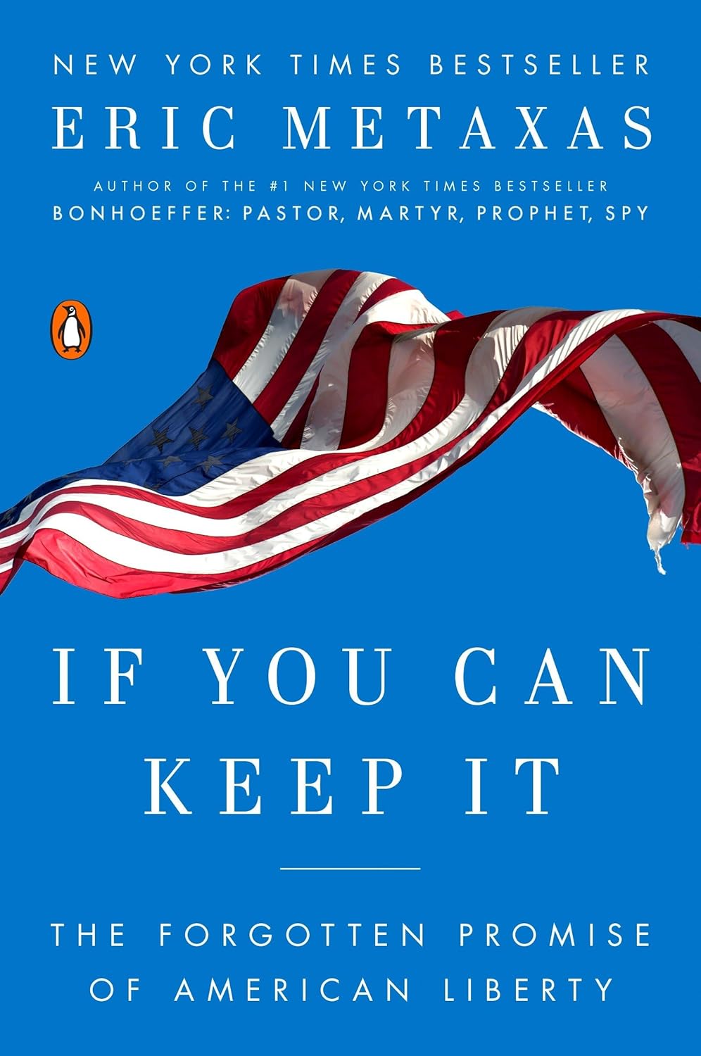 If You Can Keep It: The Forgotten Promise of American Liberty | By Eric ...