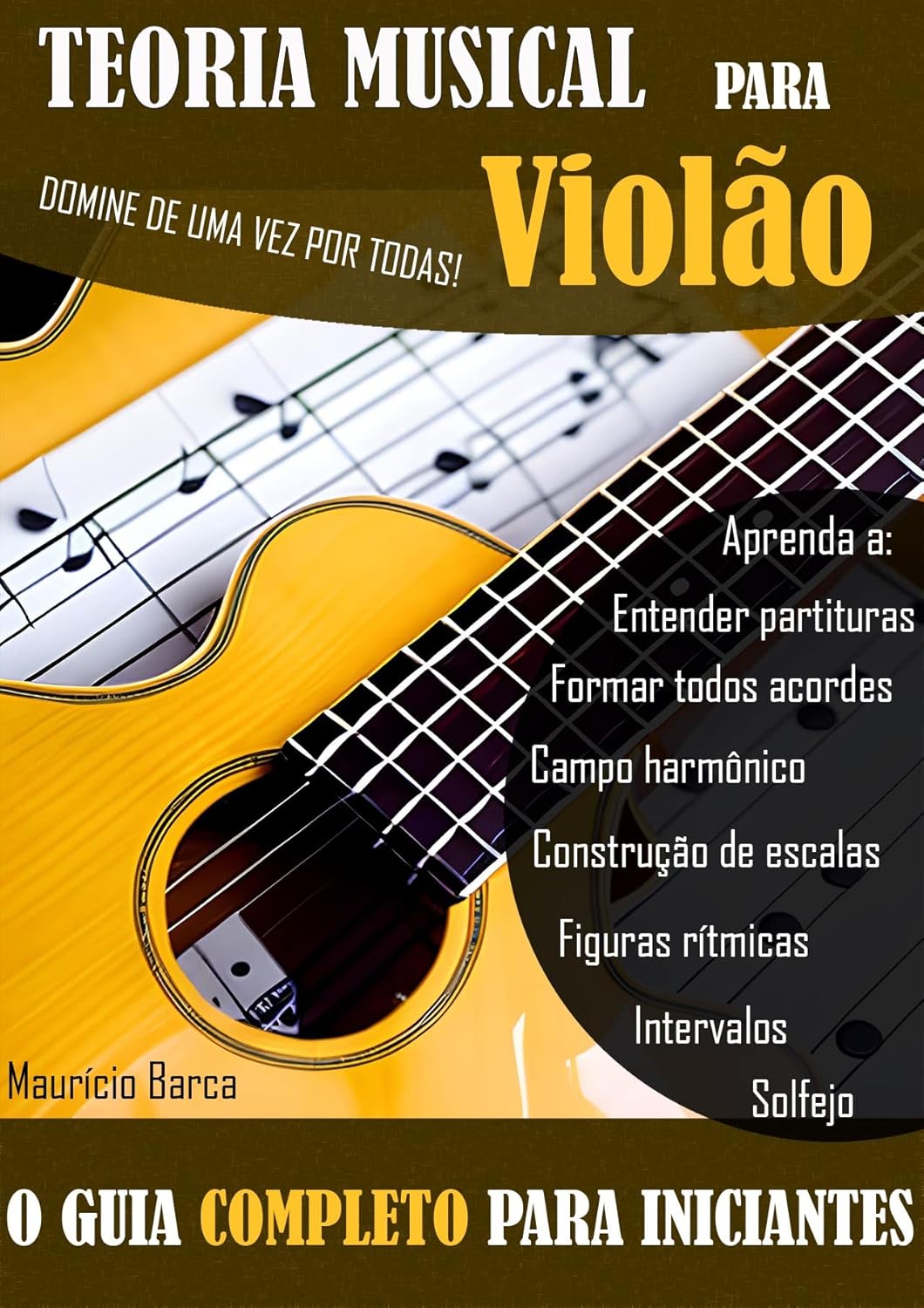 Teoria Musical para Violão: O guia completo para iniciantes (Portuguese ...