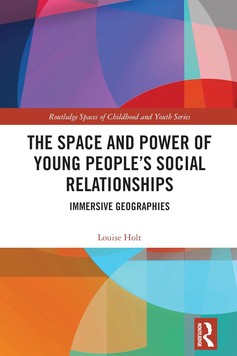 The Space and Power of Young People's Social Relationships (Routledge ...