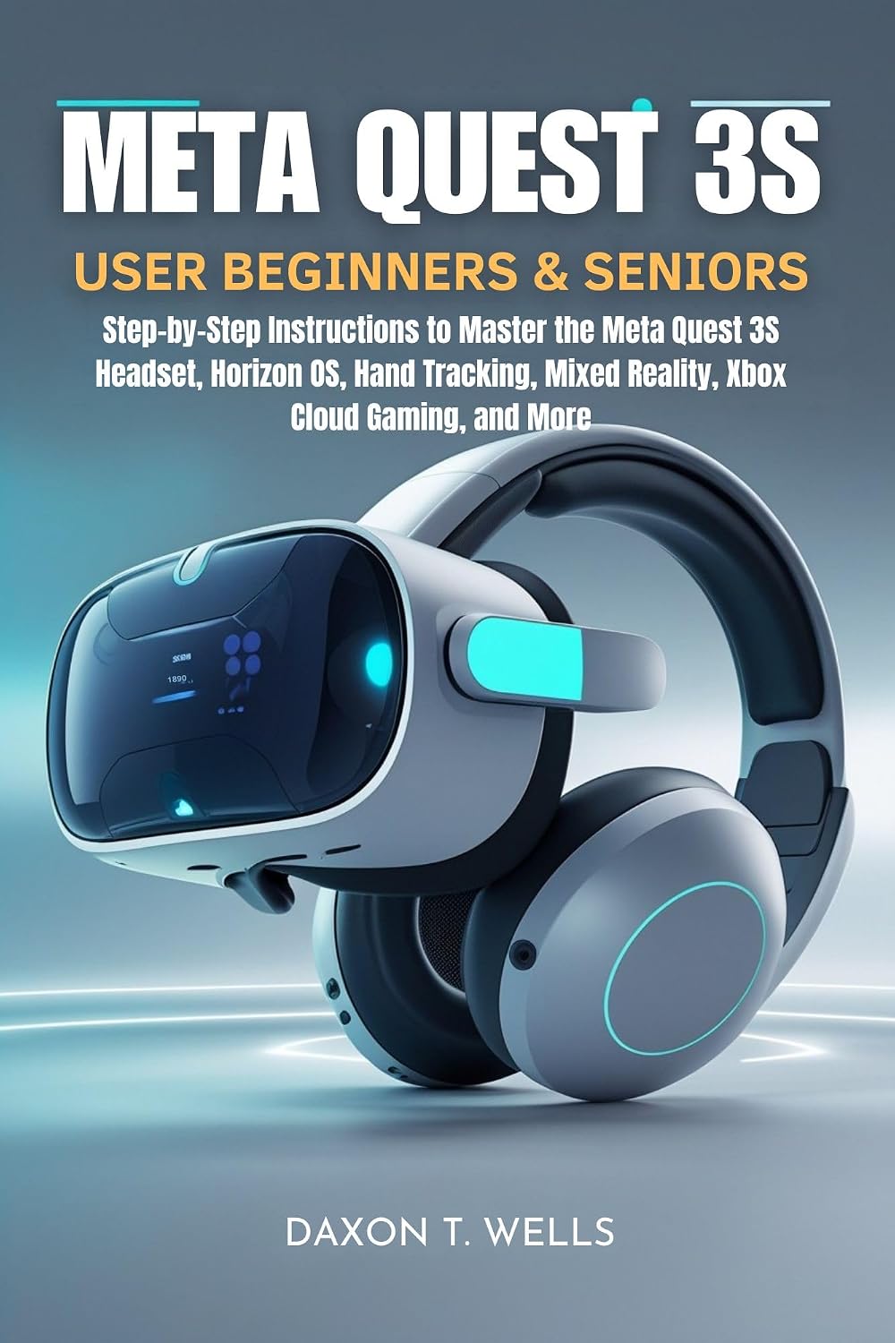 Meta Quest 3S User Guide for Beginners & Seniors: Step-by-Step ...