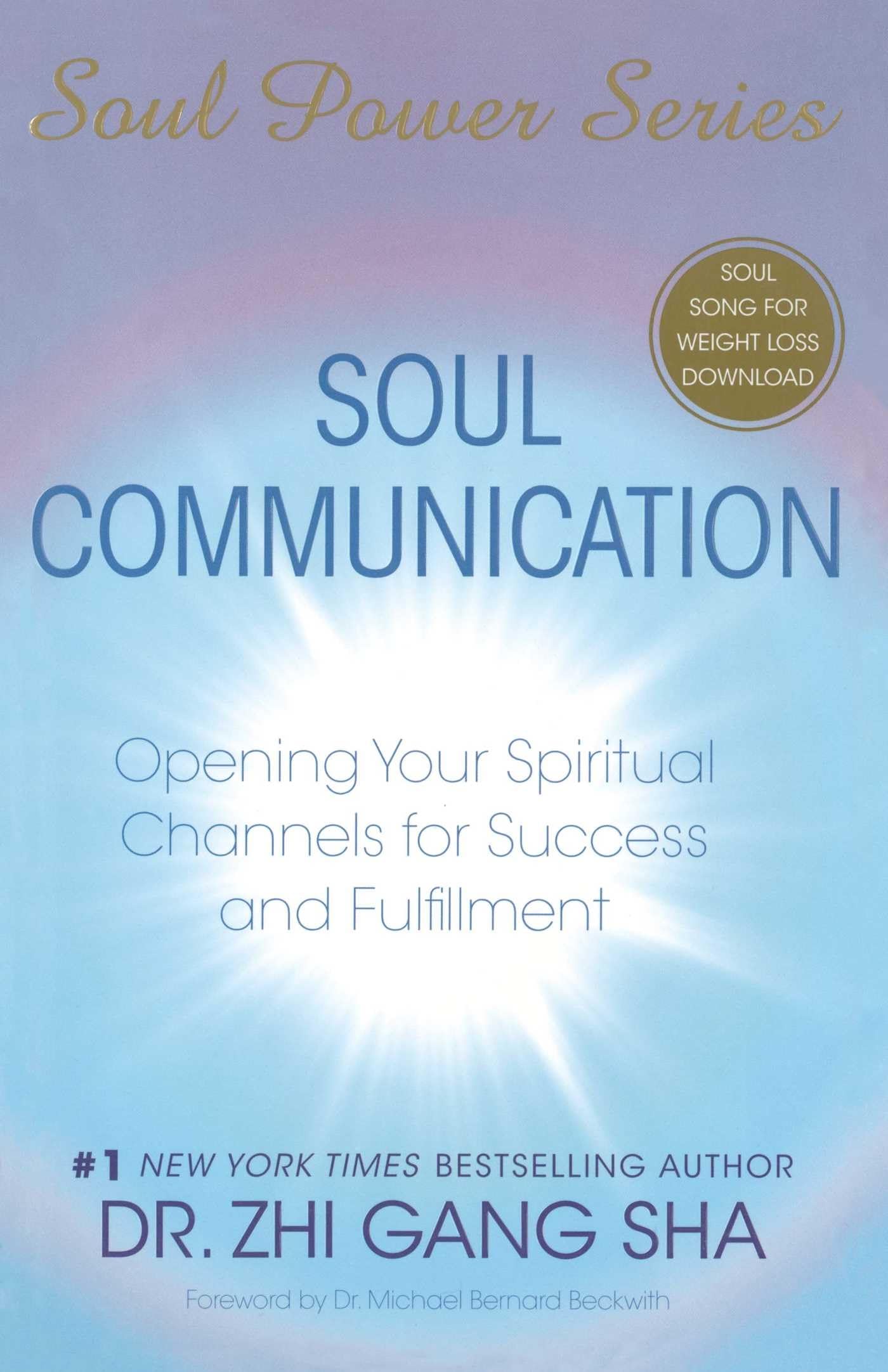 Soul Communication: Opening Your Spiritual Channels for Success and ...