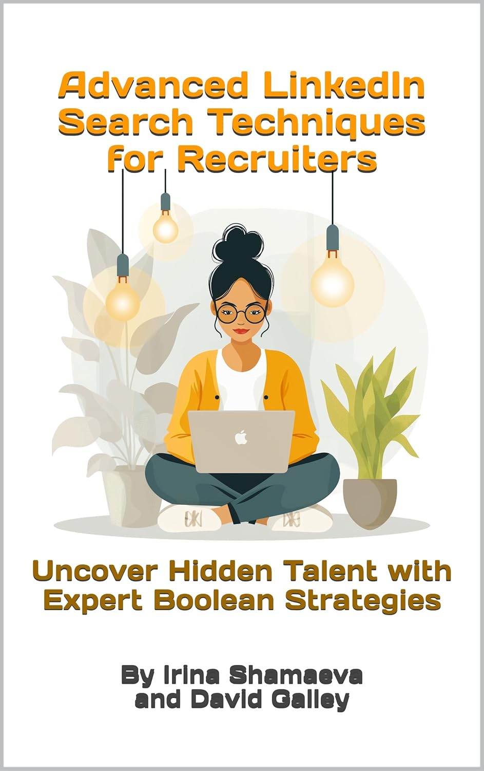 Advanced LinkedIn Search Techniques for Recruiters: Uncover Hidden ...
