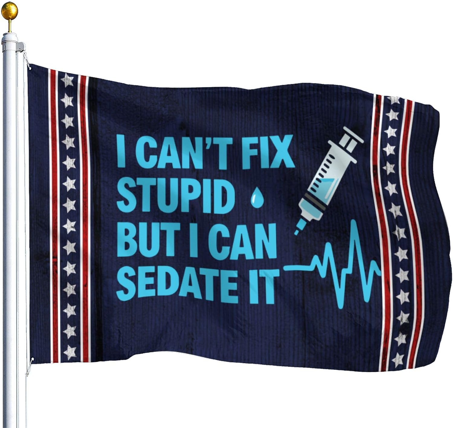 Amazon.com : I Can’t Fix Stupid But I Can Sedate It Flags For Room Guys ...