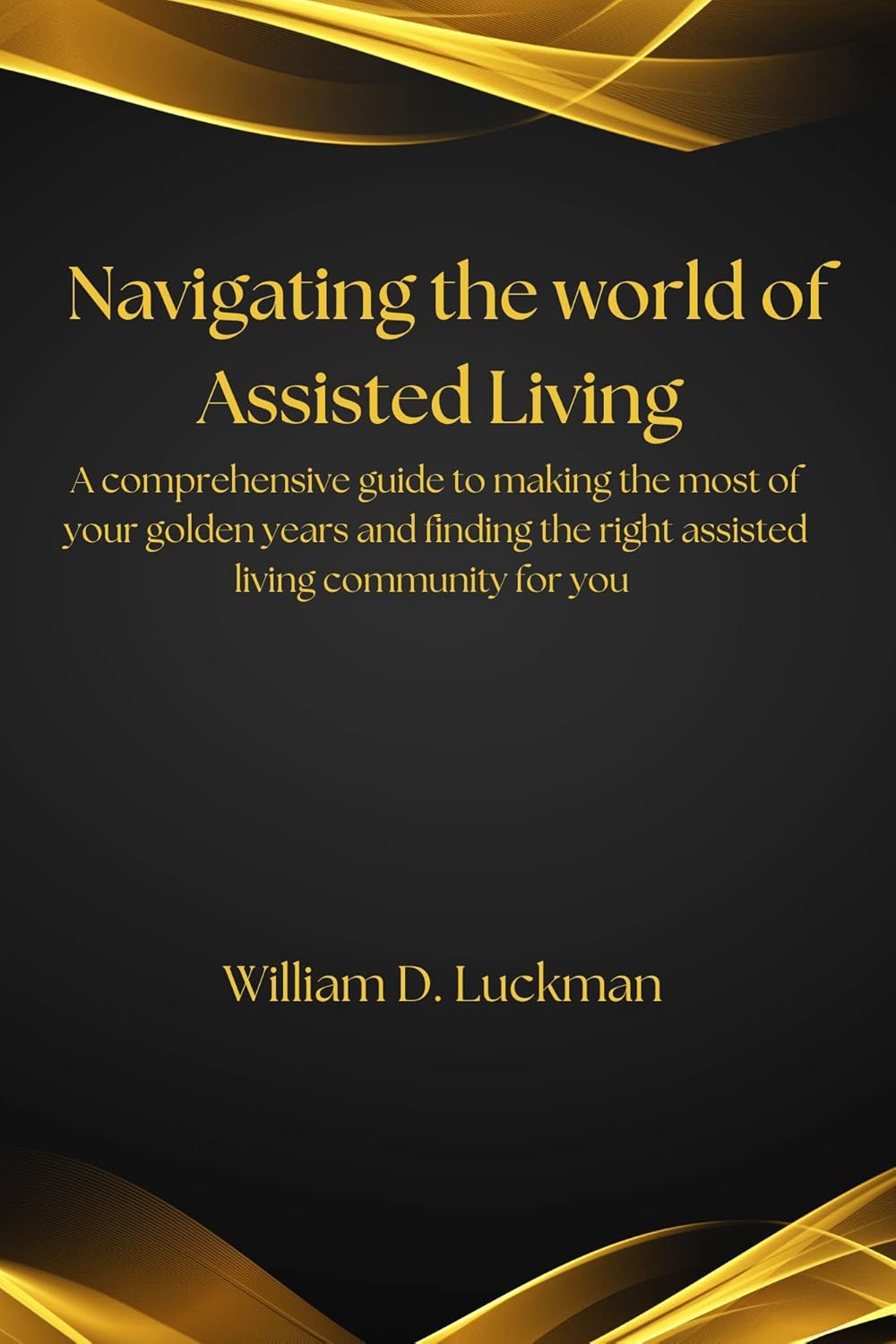 Amazon.com: Navigating the world of assisted living : A Comprehensive ...