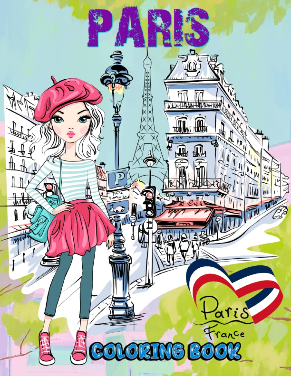 Paris Coloring Book: Fun and Relax Pages with Eiffel Tower, Arc de ...