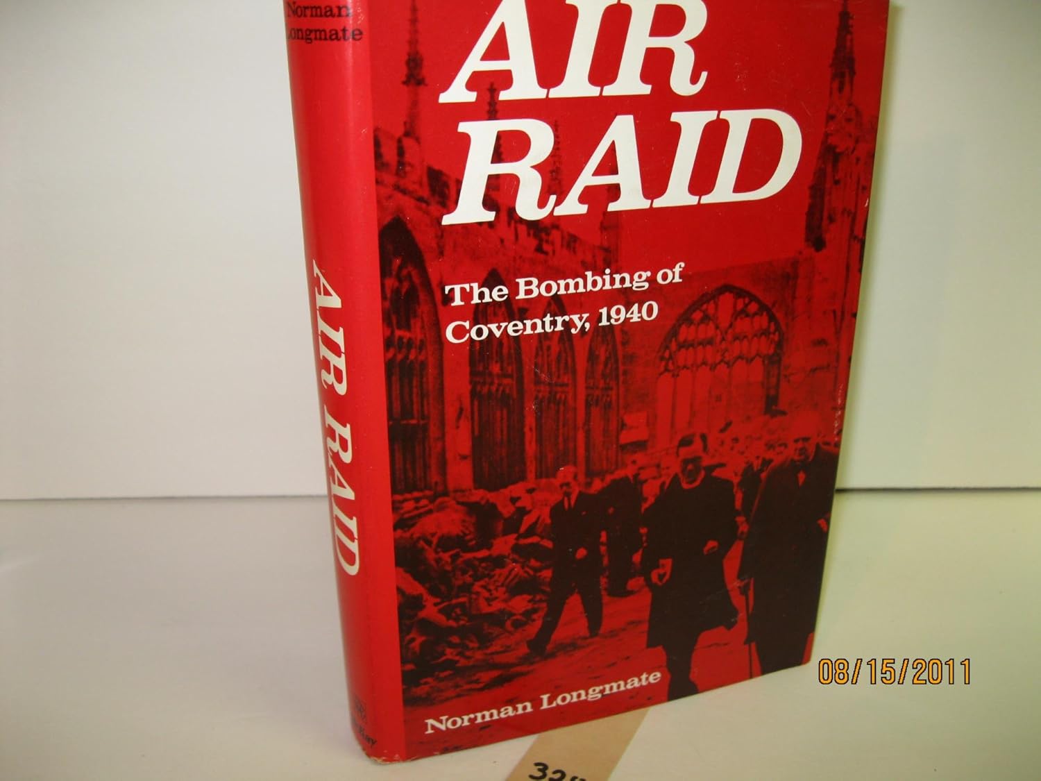 Air raid: The bombing of Coventry, 1940: Longmate, Norman ...