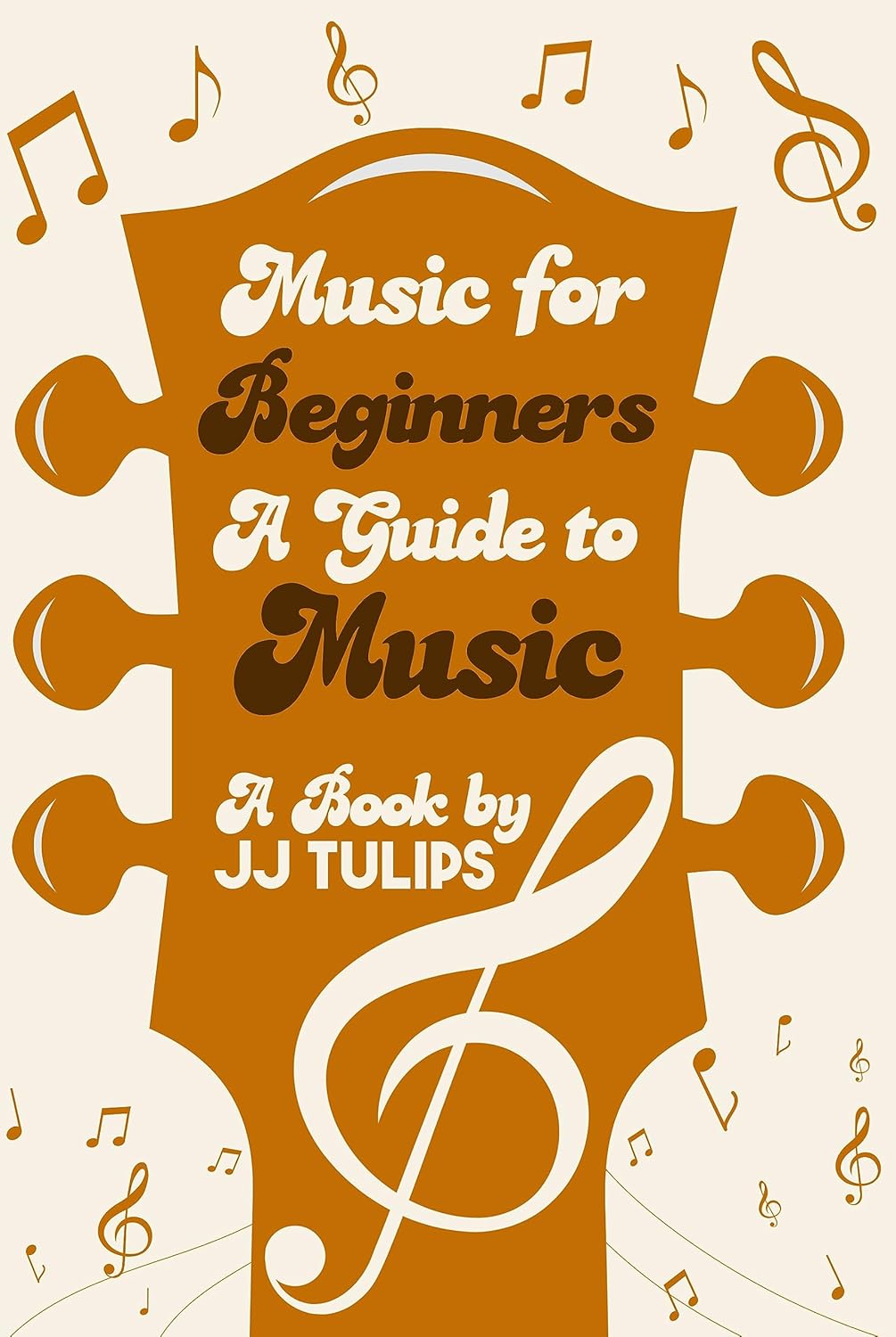 Music For Beginners : A Guide To Music - Kindle edition by Tulips, JJ ...