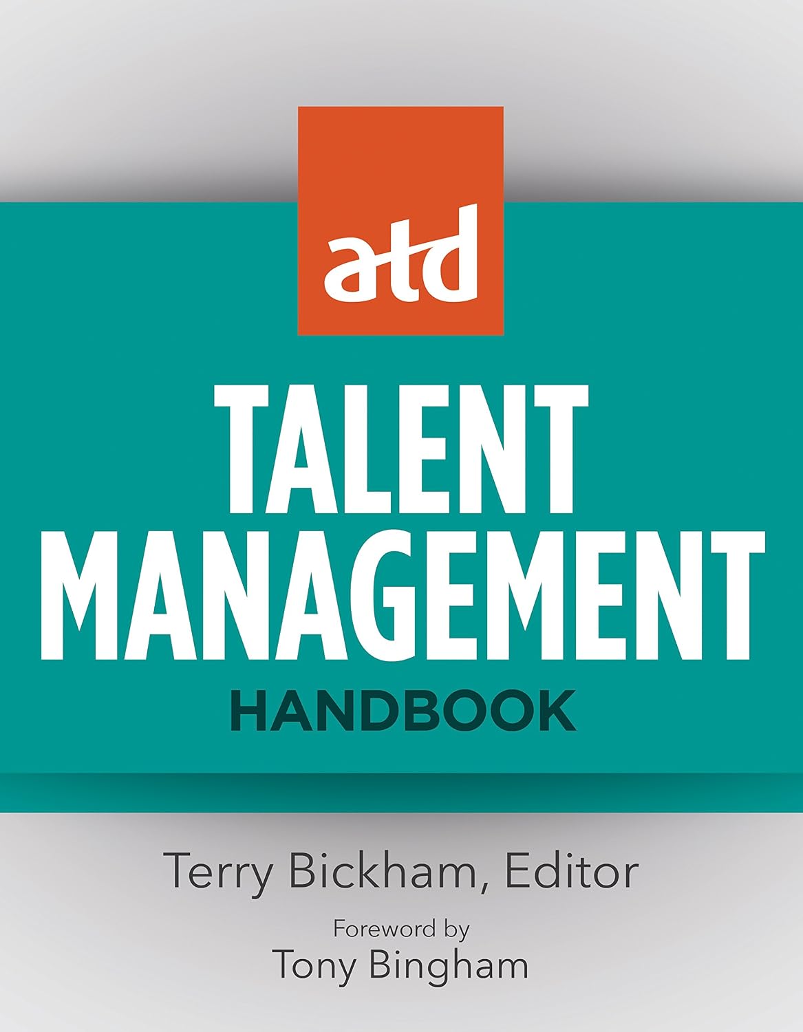 ATD Talent Management Handbook: Bickham, Terry: 9781953946492: Amazon ...